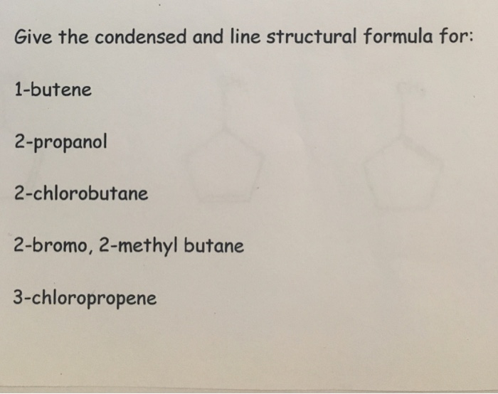 Solved Give the condensed and line structural formula for: | Chegg.com