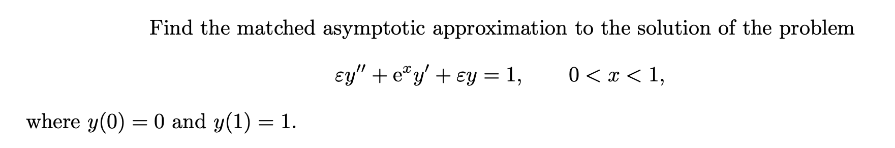 Solved Find the matched asymptotic approximation to the | Chegg.com