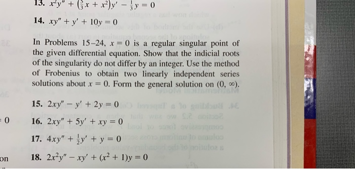 Solved 13. xy" + (x + x²)y' – y = 0 14. xy" + y' + 10y = 0 | Chegg.com