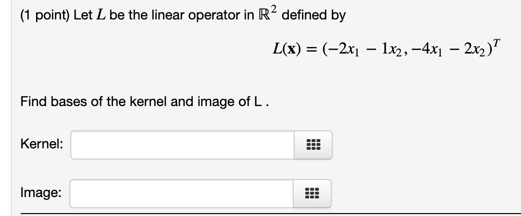 Solved (1 point) Let L be the linear operator in R? defined | Chegg.com
