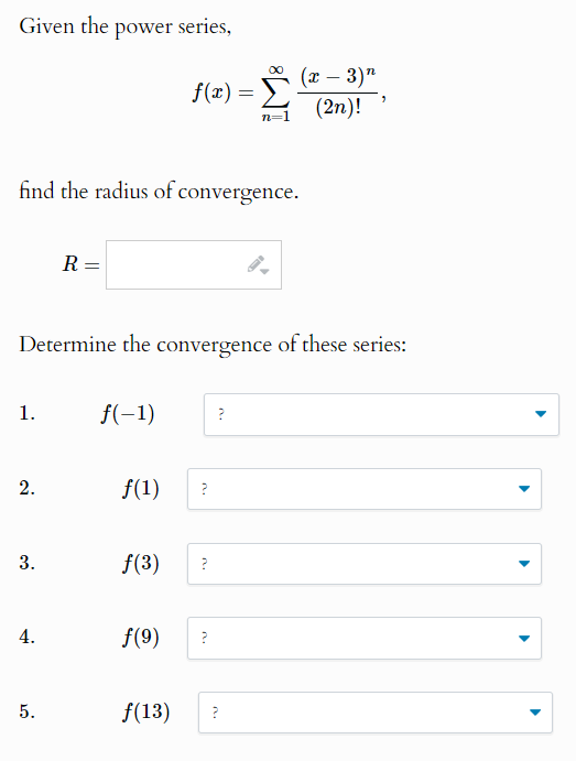 Solved Given the power series,f(x)=∑n=1∞(x-3)n(2n)!,find the | Chegg.com