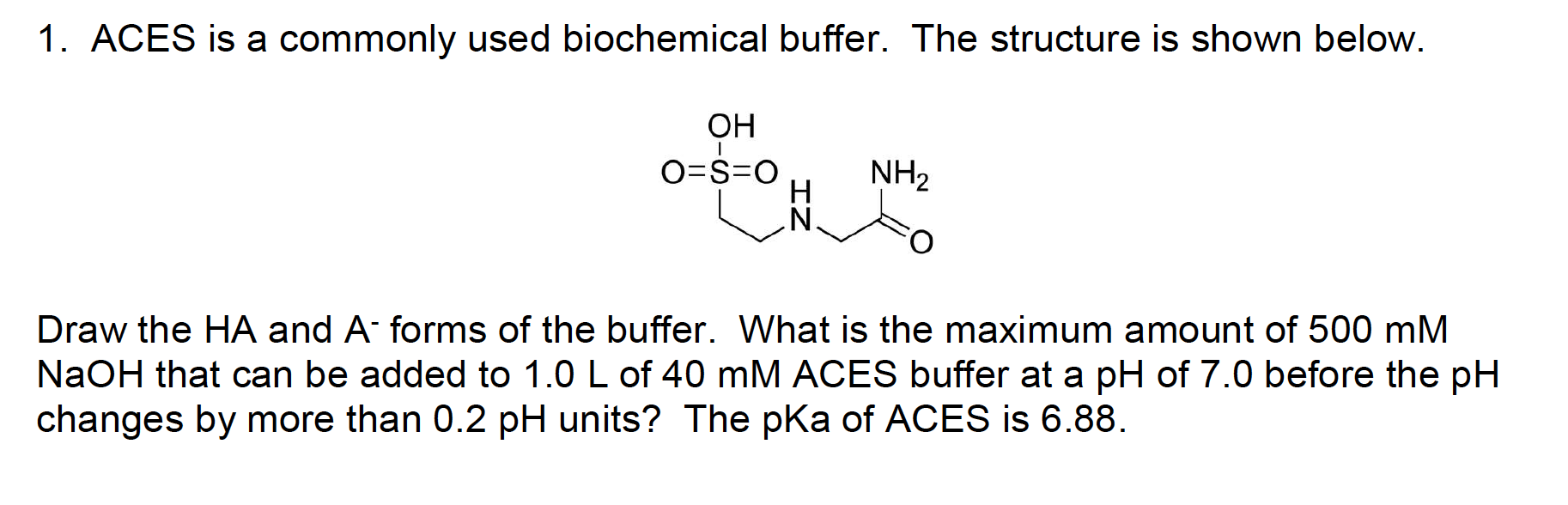 Solved 1. ACES is a commonly used biochemical buffer. The | Chegg.com