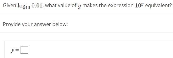 Solved Given log100.01, what value of y makes the expression | Chegg.com