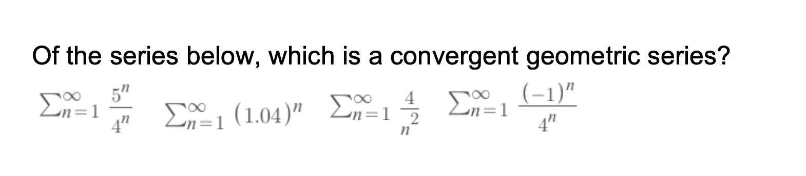 Solved Of the series below, which is a convergent geometric | Chegg.com