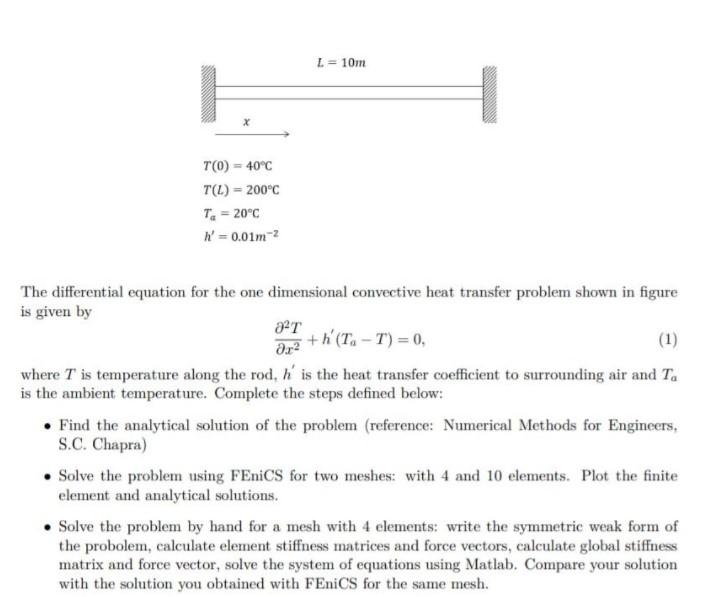 Solved L = 10m T(0) -40°C T(L) - 200°C TA = 20°C W = 0.01m-? | Chegg.com