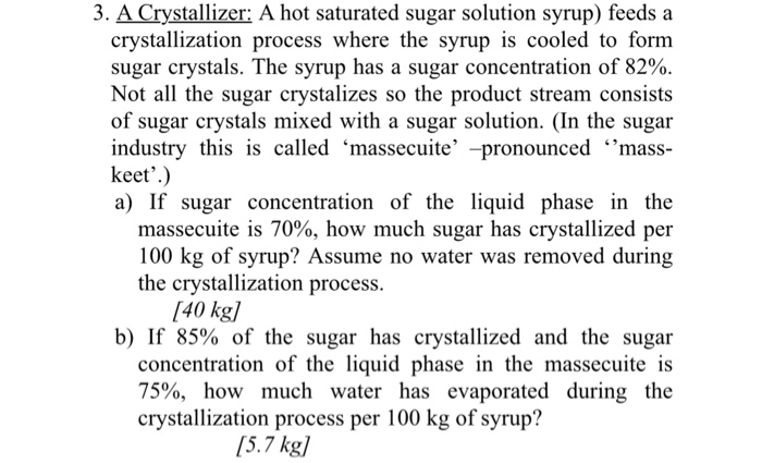 Solved 3. A Crystallizer: A hot saturated sugar solution | Chegg.com