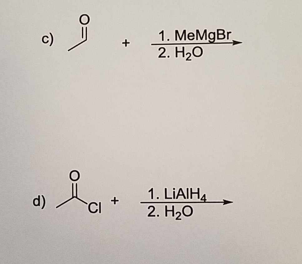 Solved 1. MeMgBr 2. H2O * 1. LiAIHA 2. H2O | Chegg.com