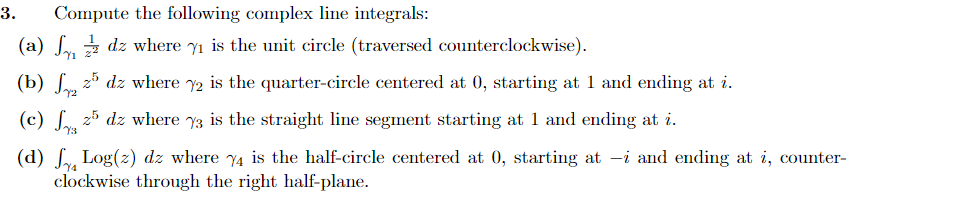 Solved 3. Compute the following complex line integrals: (a) | Chegg.com