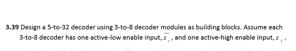 Solved 339 Design A 5 To 32 Decoder Using 3 To 8 Decoder