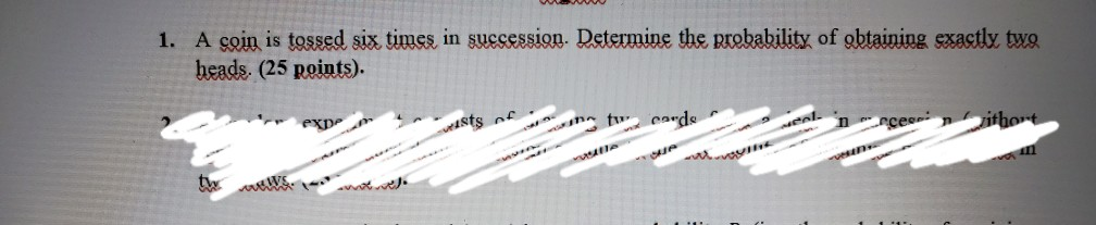 Solved 1. A coin is tossed six times in succession. | Chegg.com