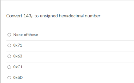 Solved Convert 1438 to unsigned hexadecimal number None of | Chegg.com