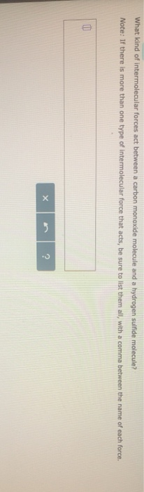 Solved What kind of intermolecular forces act between a | Chegg.com