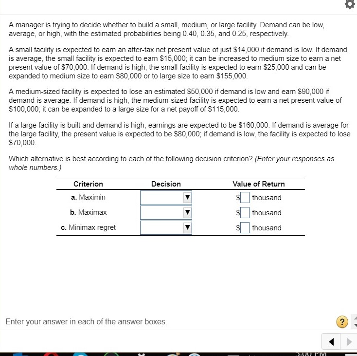 Solved A manager is trying to decide whether to build a | Chegg.com