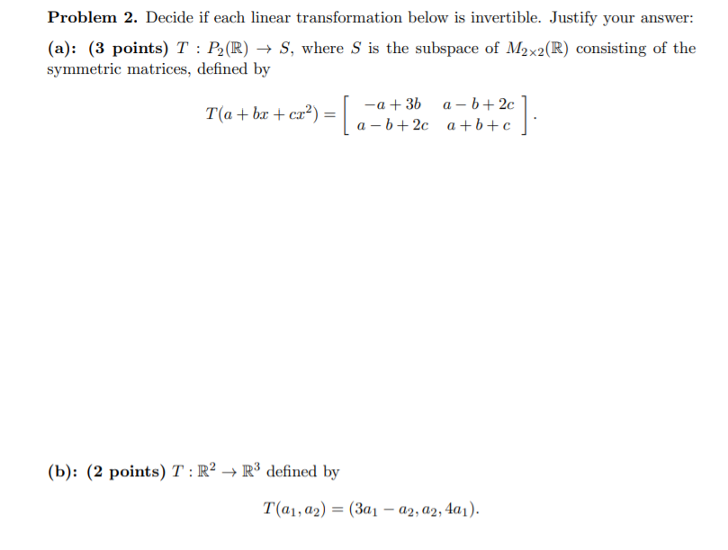 Solved Problem 2. Decide if each linear transformation below | Chegg.com