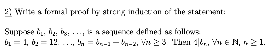 Solved 2) Write a formal proof by strong induction of the | Chegg.com