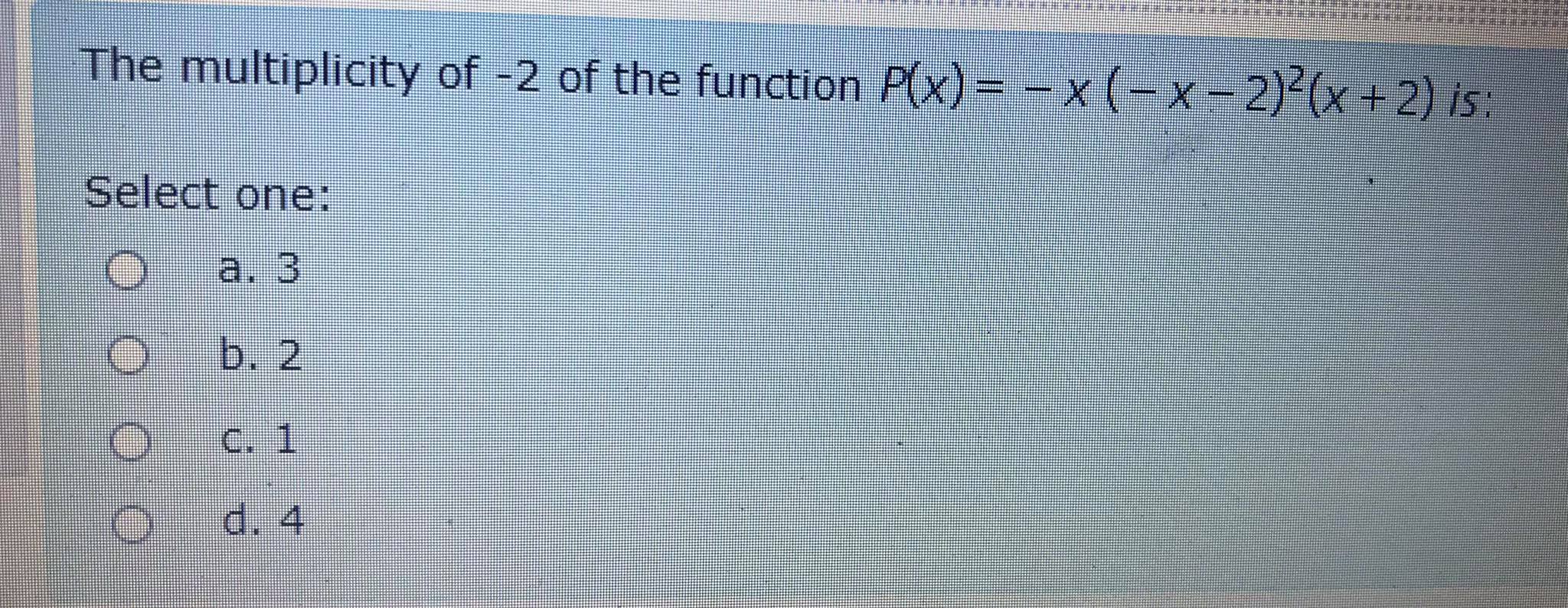 Solved The multiplicity of -2 of the function P(x)= - | Chegg.com