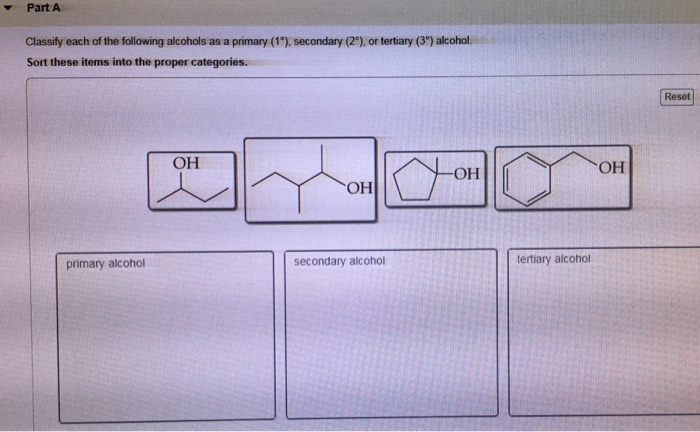 Solved ? Part A Classify each of the following alcohols as a | Chegg.com Solved ? Part A Classify each of the following alcohols as a | Chegg.com