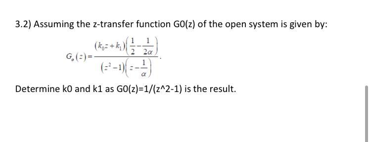 Solved 3.2) Assuming the z-transfer function GO(z) of the | Chegg.com