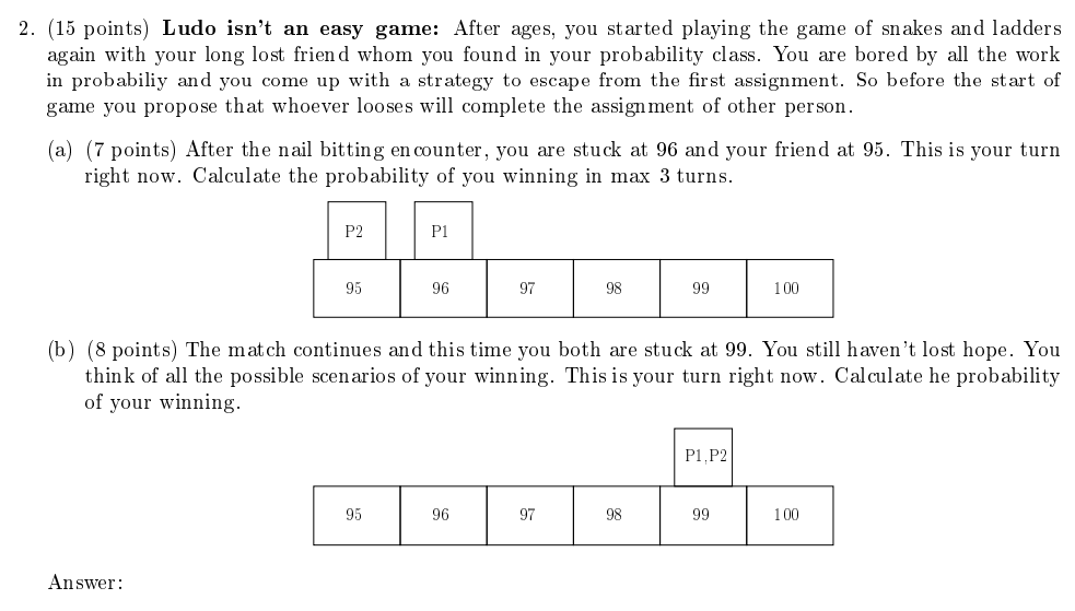 Solved 2. (15 points) Ludo isn't an easy game: After ages, | Chegg.com