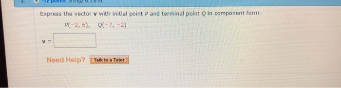 Solved Express the vector v with initial point P and | Chegg.com