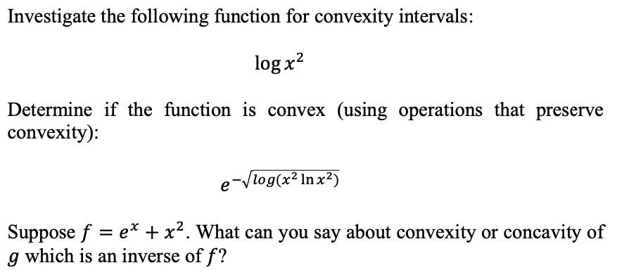 Solved Investigate the following function for convexity | Chegg.com