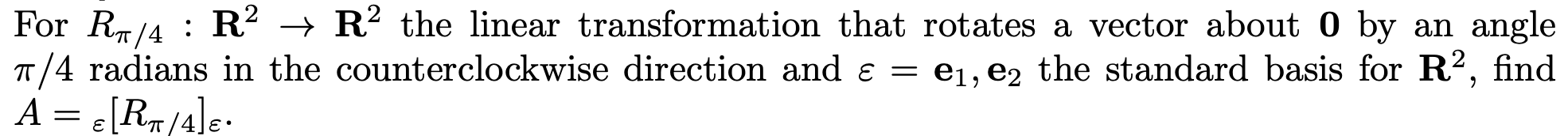 Solved For Rπ/4:R2→R2 the linear transformation that rotates | Chegg.com