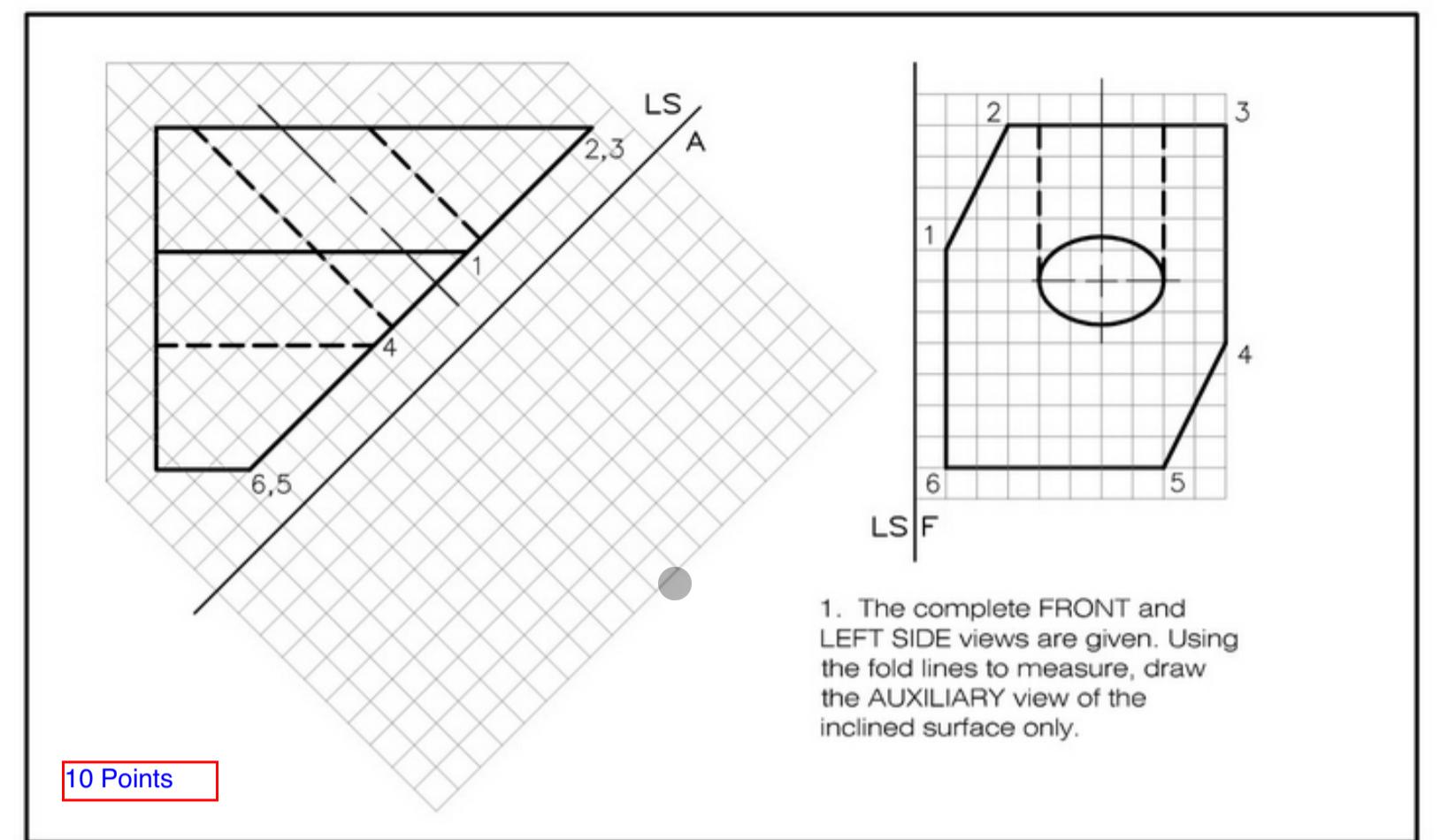 Solved 1. The complete FRONT and LEFT SIDE views are given. | Chegg.com