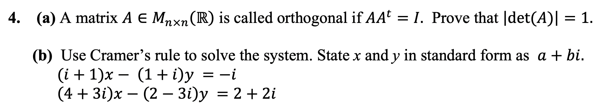 Solved 4. (a) A matrix A∈Mn×n(R) is called orthogonal if | Chegg.com