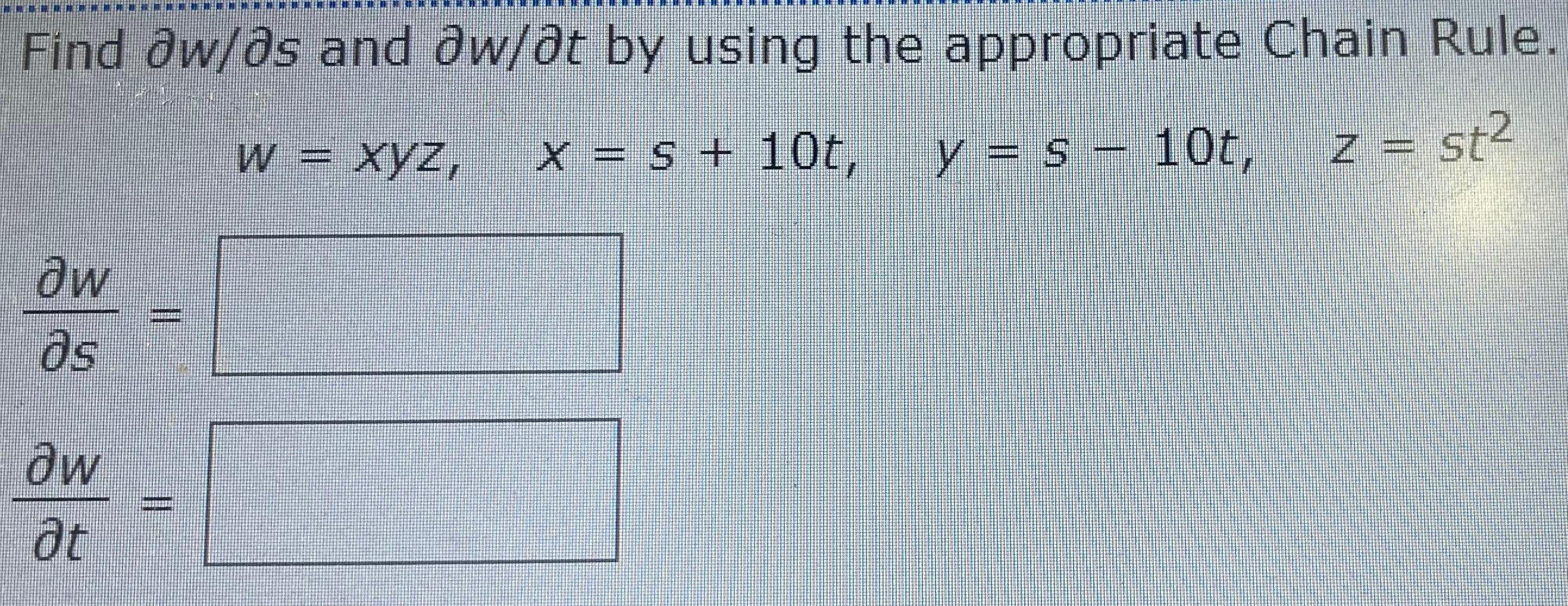 Solved Find ∂w/∂s and ∂w/∂t by using the appropriate Chain | Chegg.com