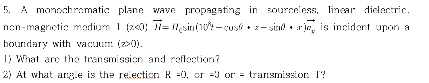 Solved 5. A monochromatic plane wave propagating in | Chegg.com