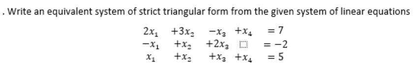 Solved .Write an equivalent system of strict triangular form | Chegg.com