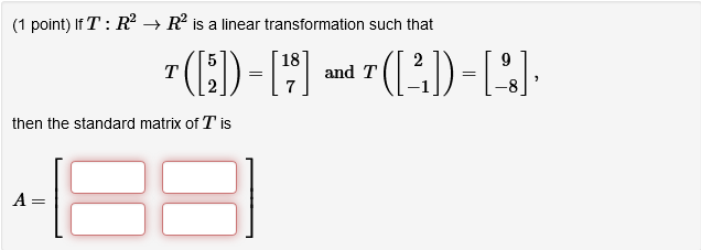 Solved (1 point) If T:R2→R2 is a linear transformation such | Chegg.com