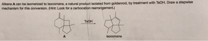 Solved Alkene A can be isomerized to isocomene. a natural | Chegg.com