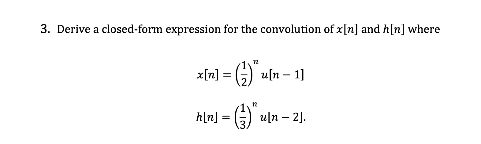 Derive a closed-form expression for the convolution | Chegg.com