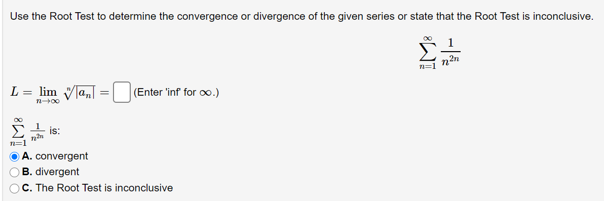 Solved Use the Root Test to determine the convergence or | Chegg.com