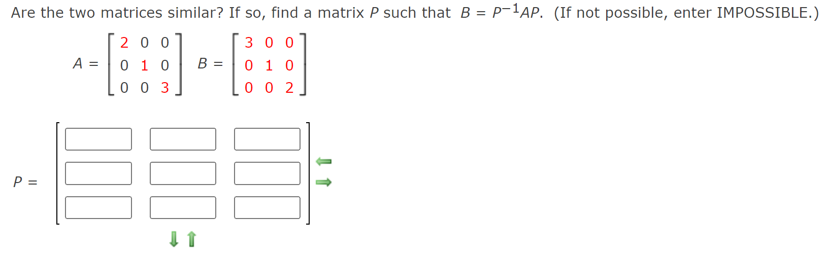 Solved Are the two matrices similar? If so, find a matrix P | Chegg.com