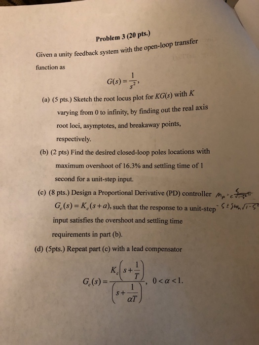 Solved Problem 3 (20 pts.) Given a unity feedback system | Chegg.com