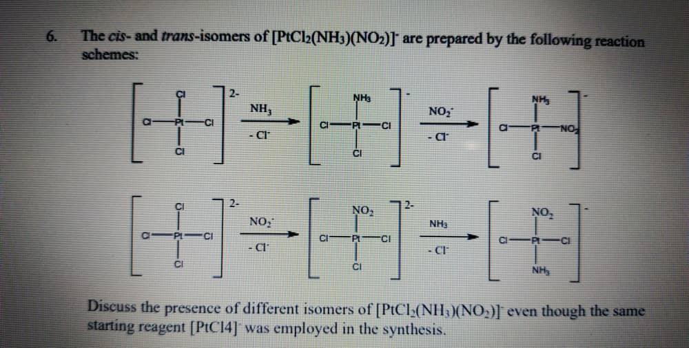 Solved The cis- and trans-isomers of [PtCl2(NH3)(NO₂)] are | Chegg.com