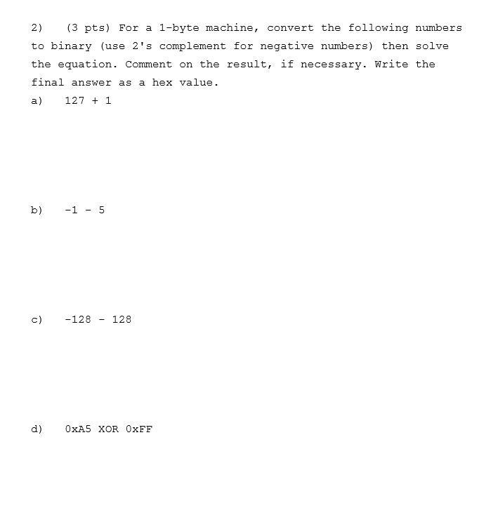Solved 2) (3 pts) For a 1-byte machine, convert the | Chegg.com