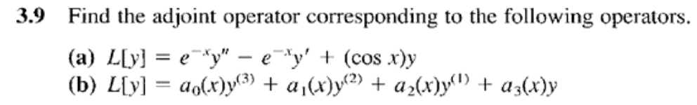 Solved 3.9 Find the adjoint operator corresponding to the | Chegg.com