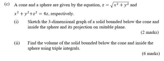 Solved A cone and a sphere are given by the equation, z x2 + | Chegg.com