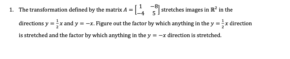 Solved The transformation defined by the matrix A=[1−4−85] | Chegg.com