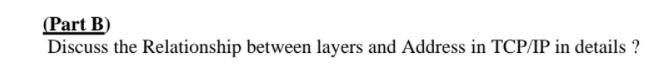 Solved (Part B) Discuss the Relationship between layers and | Chegg.com