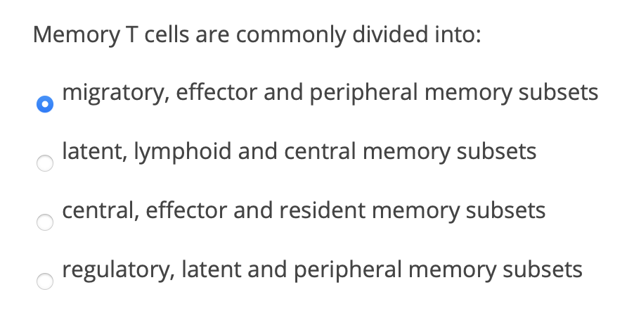 Solved Memory T cells are commonly divided into: migratory, | Chegg.com