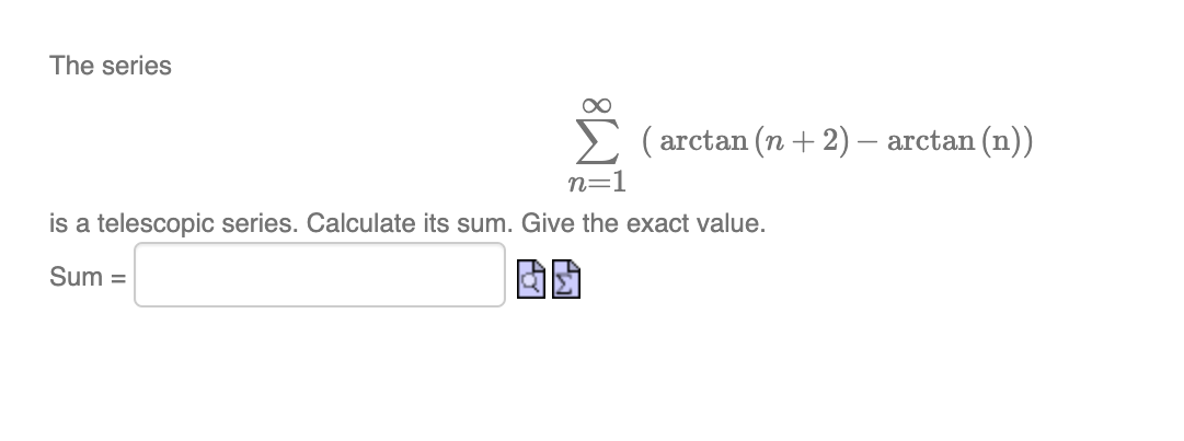 Solved The series ∑n=1∞(arctan(n+2)−arctan(n)) is a | Chegg.com