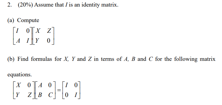 Solved 2. (20%) Assume that I is an identity matrix. (a) | Chegg.com