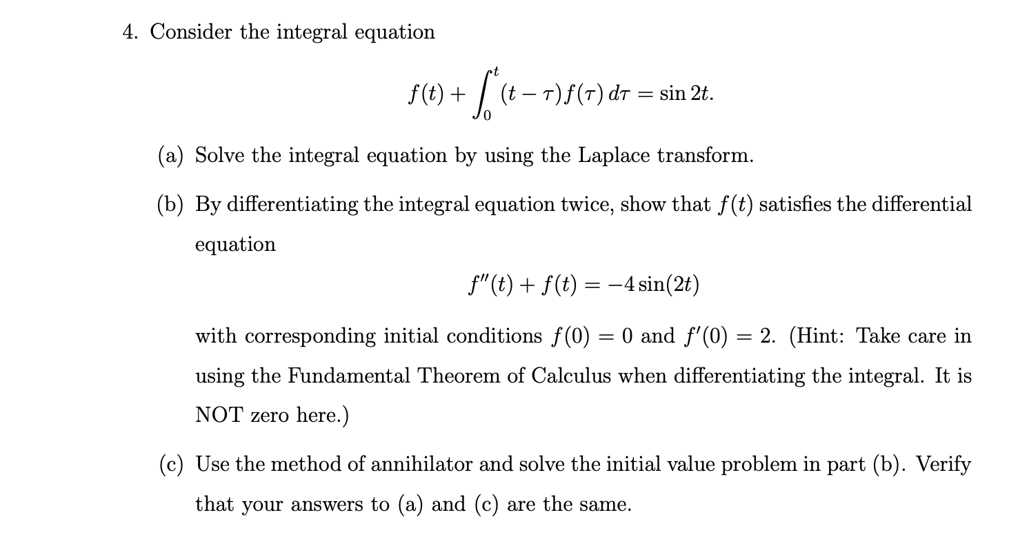 Solved 4. Consider the integral equation f(t) + Z t 0 (t − τ | Chegg.com