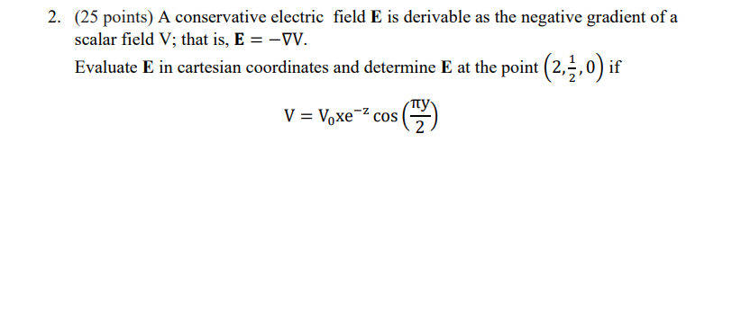 Solved 2. (25 points) A conservative electric field E is | Chegg.com