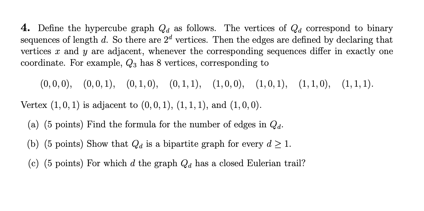 Solved 4. Define the hypercube graph Qd as follows. The | Chegg.com