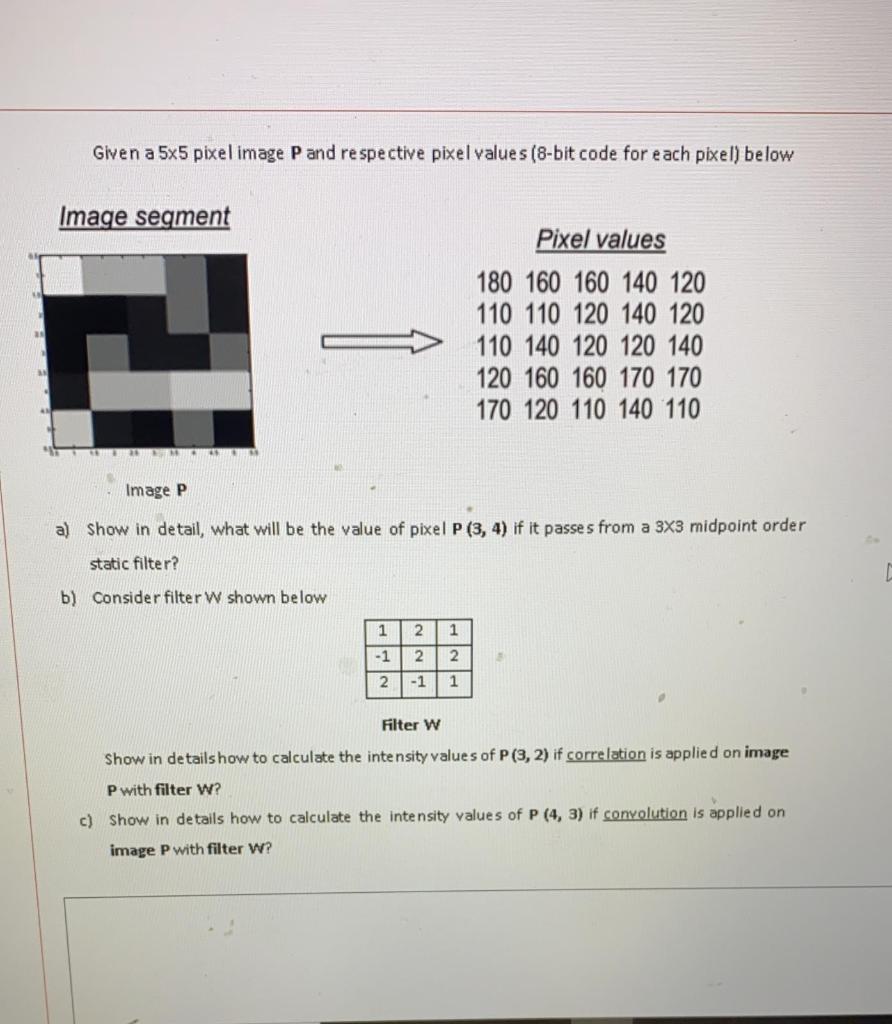 Solved Given a 5x5 pixel image P and respective pixel values | Chegg.com